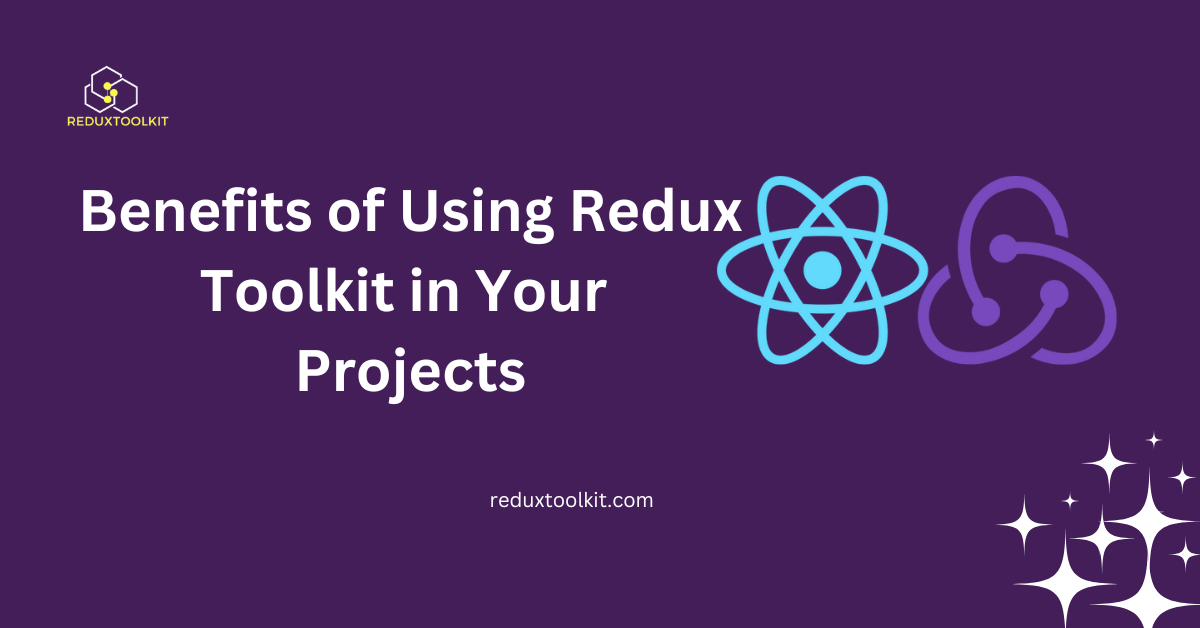 Redux Toolkit Explained: How It Works & Why It Matters
