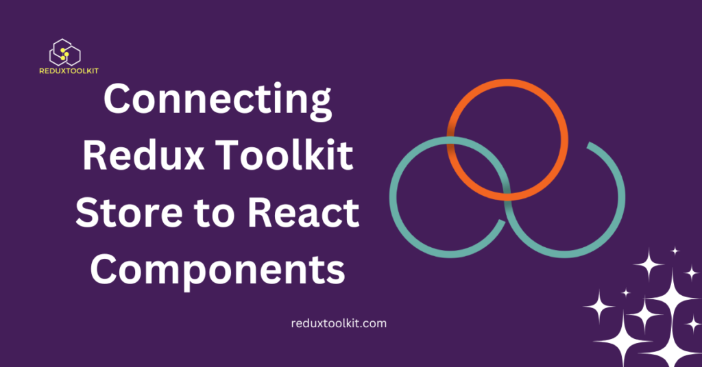 How to Use Redux Toolkit in React? A Beginner’s Guide