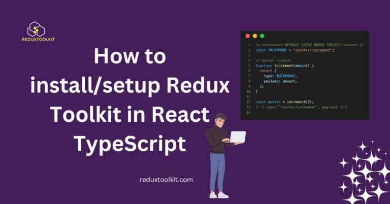 Guide - Redux Toolkit – Simplified State Management for React