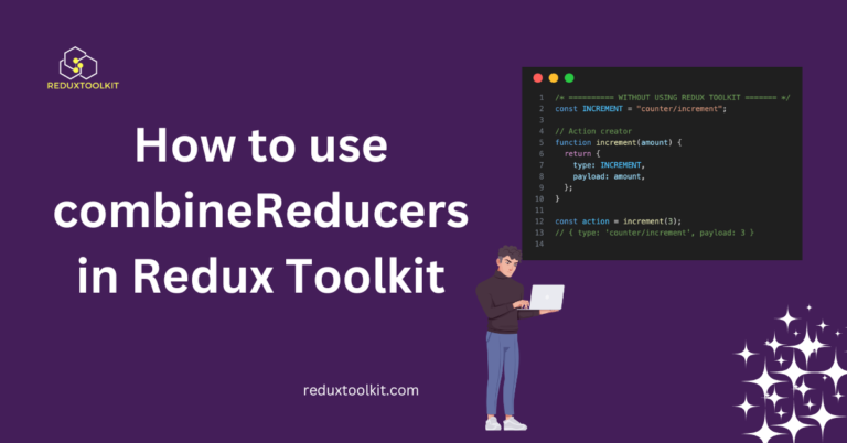 Guide - Redux Toolkit – Simplified State Management for React